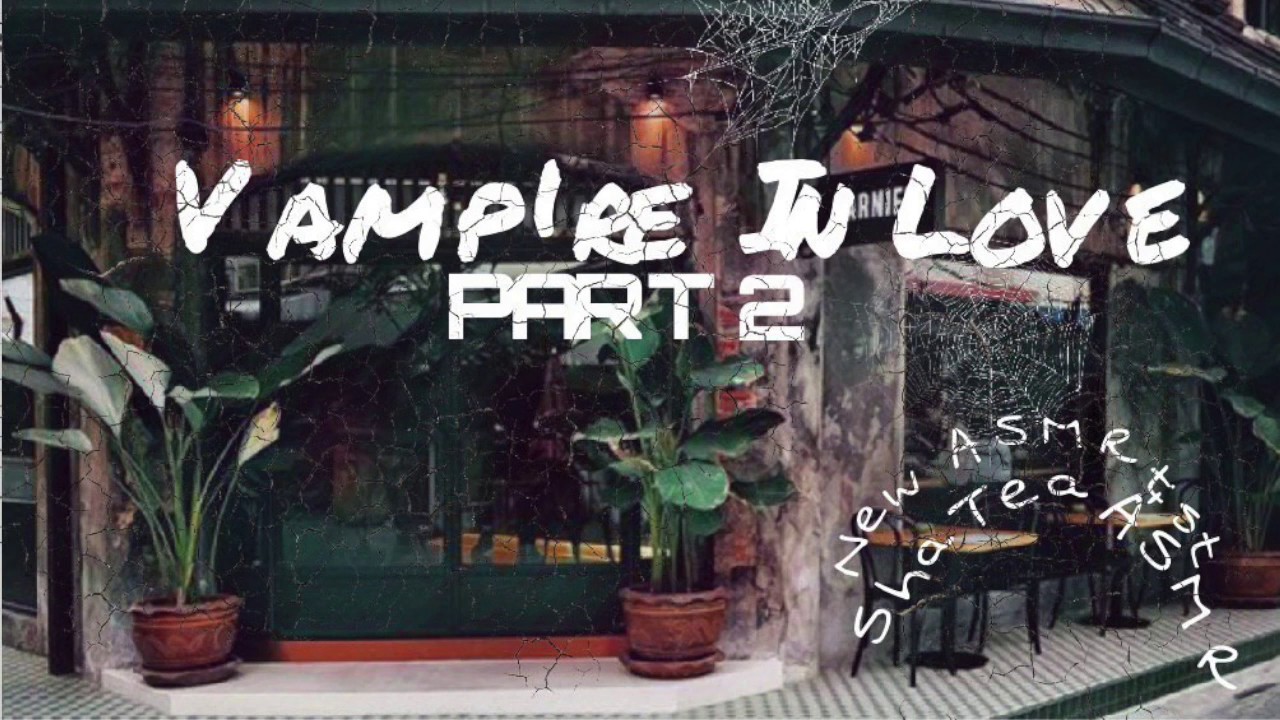 Vampire In Love Part 2 // F4M ASMR - YouTube