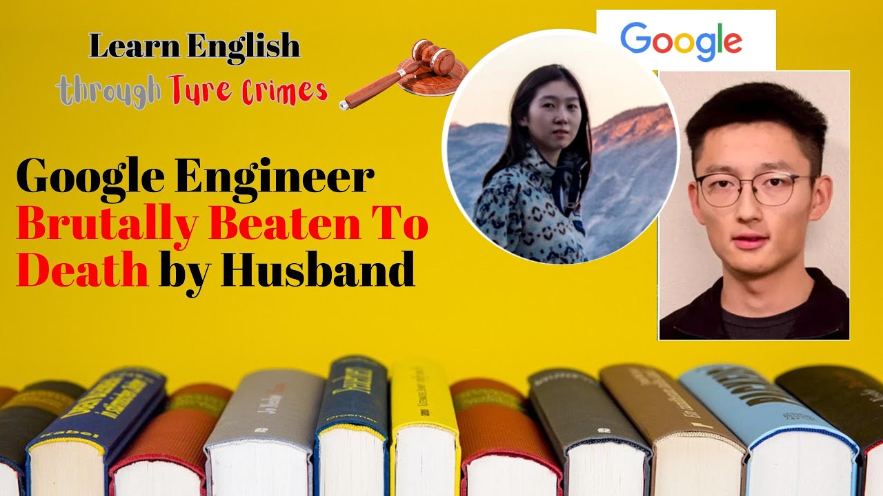 Learn English Through True Crimes - Google Engineer Brutally Beaten to ...