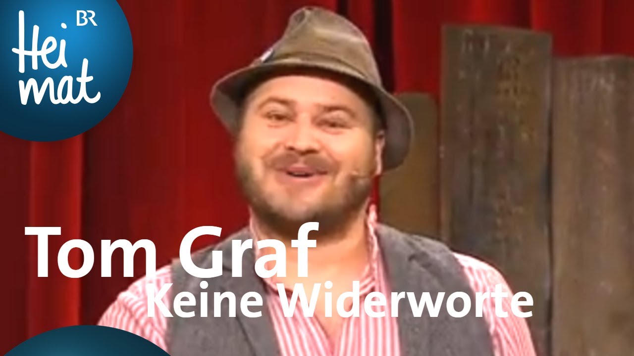 Tom Graf: keine Widerworte | Brettl-Spitzen XXI | BR Heimat - die beste ...
