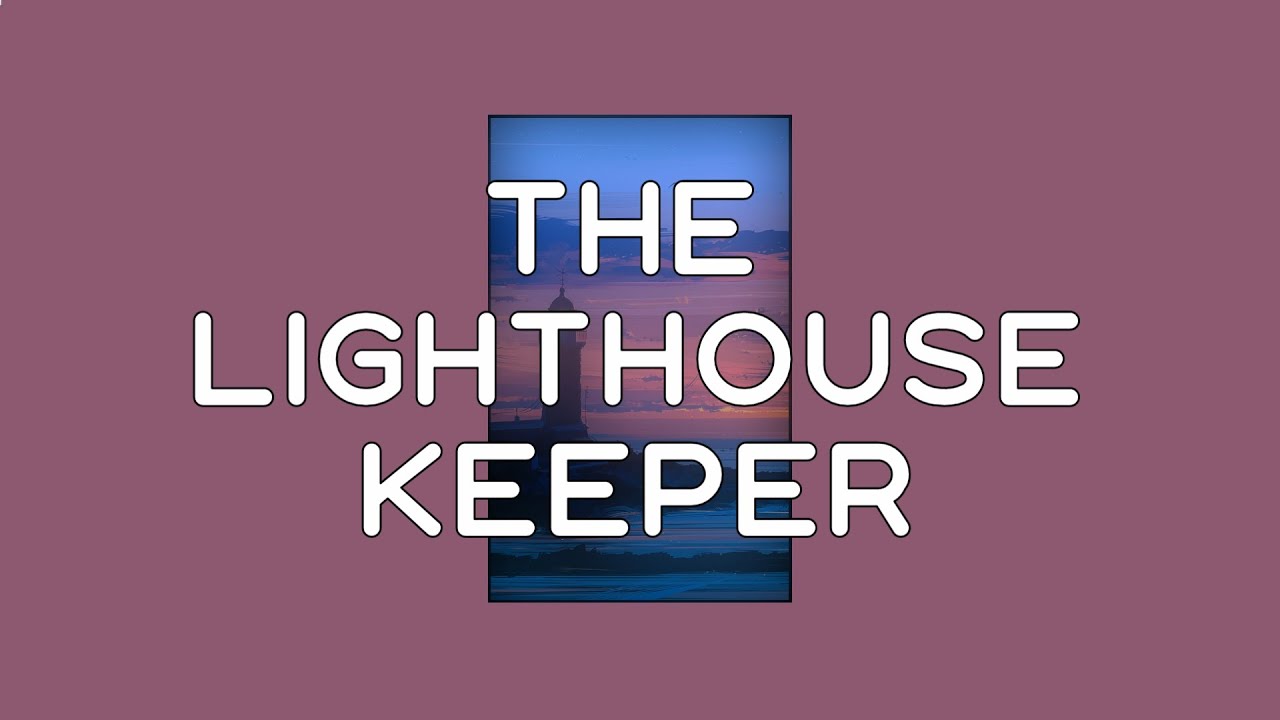 Sam Smith - The Lighthouse Keeper (Lyrics) - YouTube