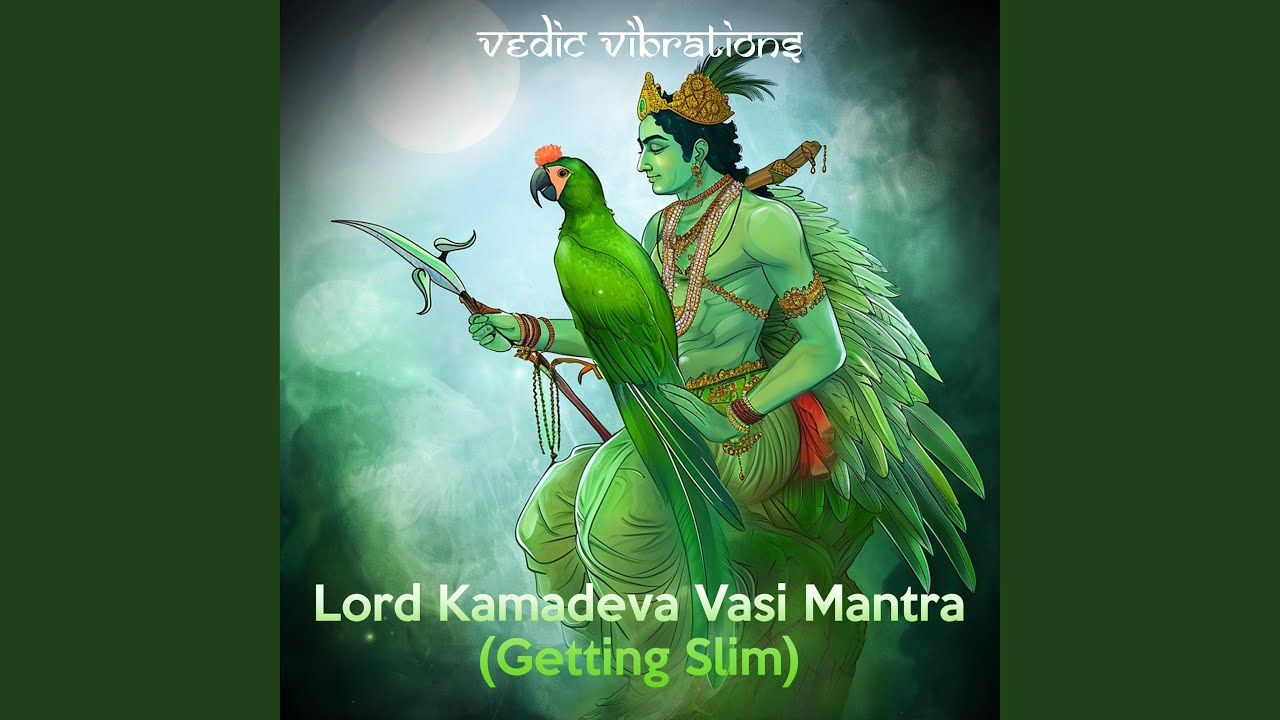 Lord Kamadeva Vasi Mantra (Getting Slim) - YouTube