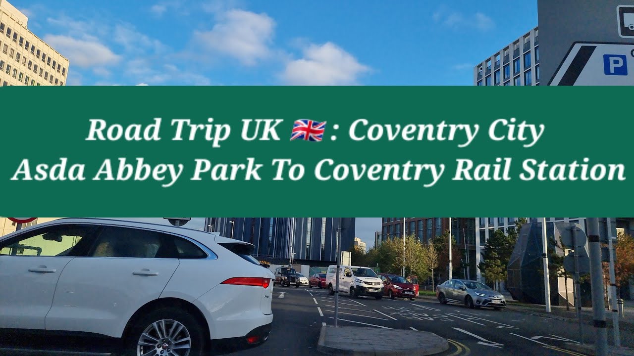 Road Trip UK 🇬🇧 | Driving In Coventry From Asda Abbey Park To Coventry ...