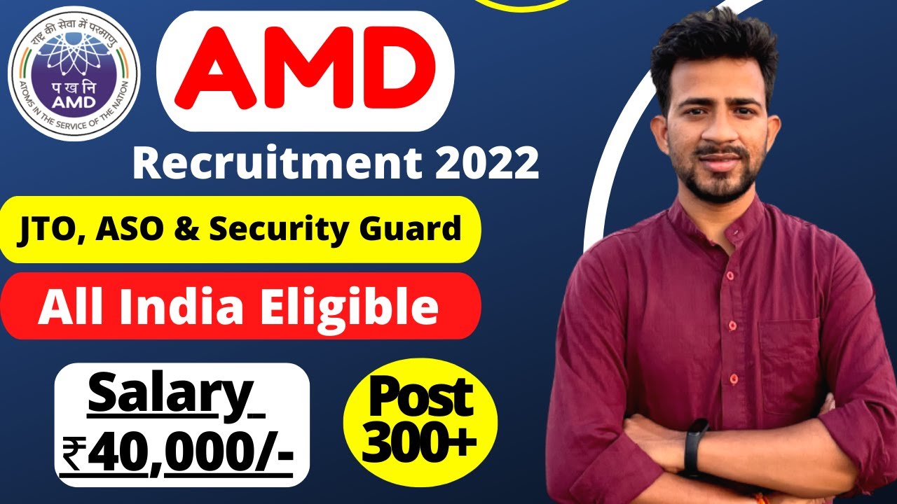 AMD JTO, ASO & Security Guard 2022 Online Form | Salary ₹40,000/- | AMD ...