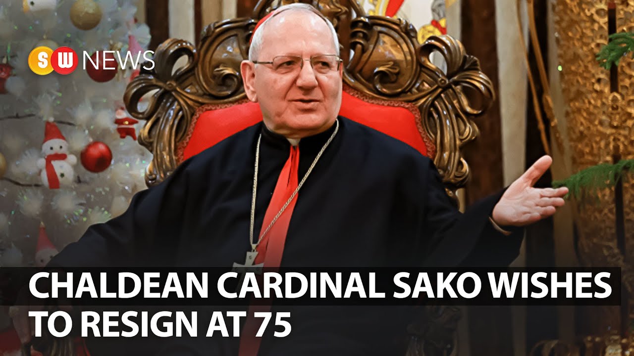 Chaldean Cardinal Sako wishes to resign at 75 || SW NEWS || 575 - YouTube