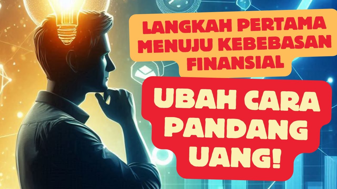 Mengubah Mindset Tentang Uang: Langkah Pertama Menuju Kebebasan ...