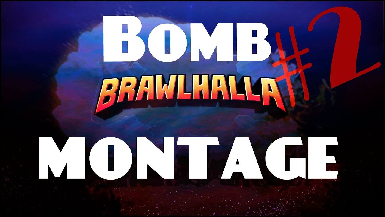 Brawlhalla|Bomb Montage 2 - YouTube