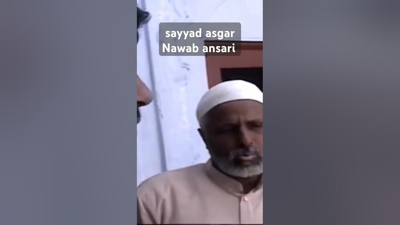 . sayyed asgar Nawab ansari (seen)#india #saan#viral - YouTube