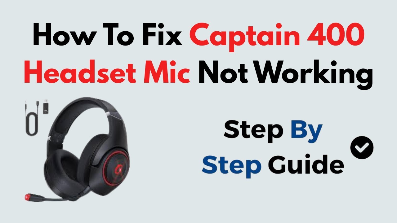 How to Fix Captain 400 Headset Mic Not Working | Step-by-Step Mic ...