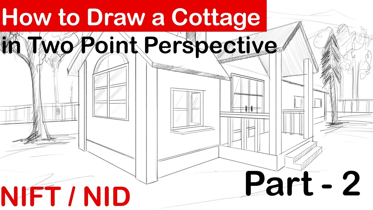#12 Learn How to Draw a Cottage (Part -2) in Two Point Perspective ...
