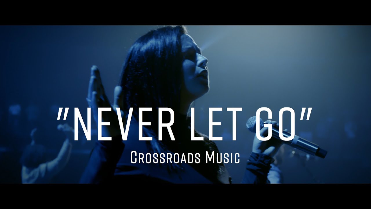 Never Let Go (Concert Video) — from You Are Able by Crossroads Music ...