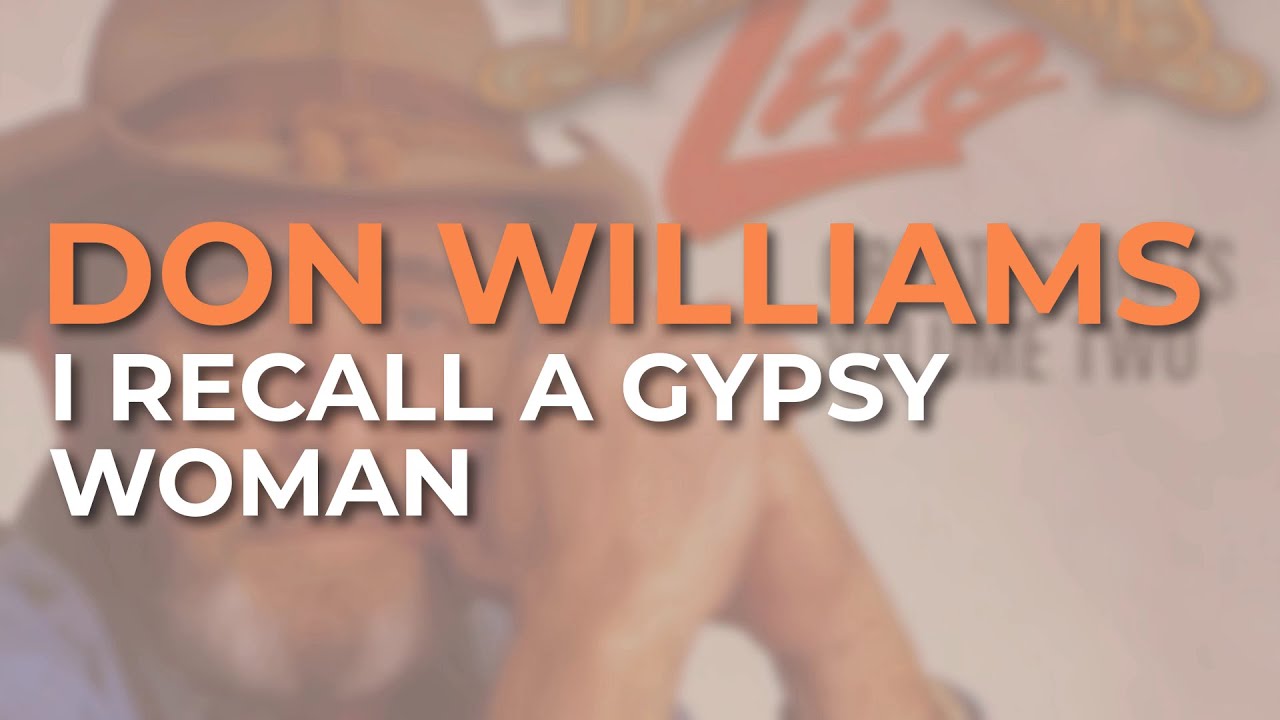 Don Williams - I Recall A Gypsy Woman (Live) (Official Audio) - YouTube