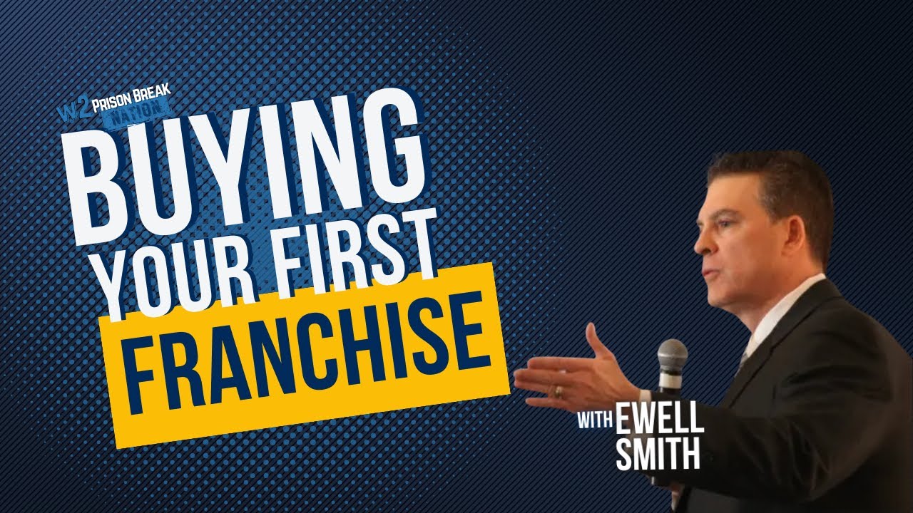 How To Buy Your First Franchise w/Ewell Smith - YouTube
