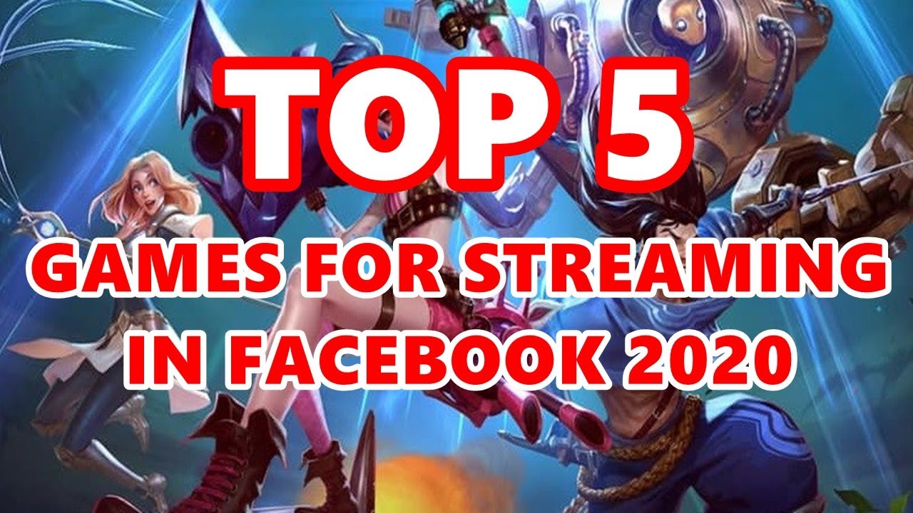 TOP 5 BEST GAMES FOR STREAMING IN FACEBOOK 2020 - YouTube