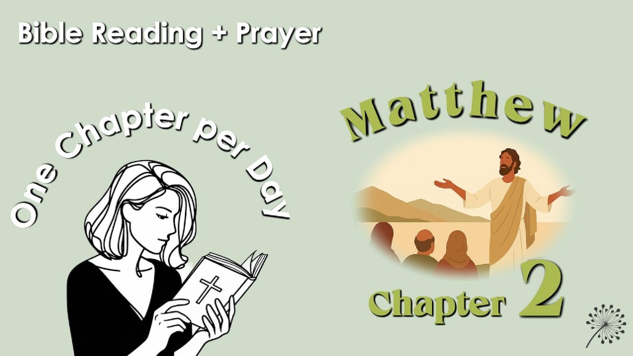 Matthew 2 - Bible Reading and Prayer | One Chapter per day - YouTube