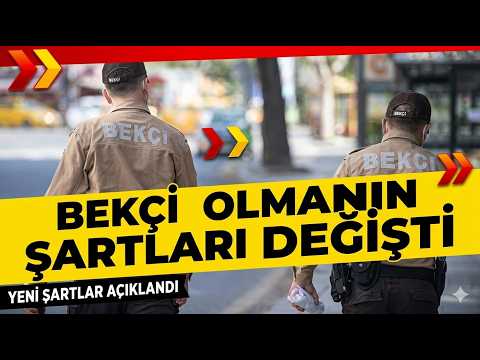 YENİ Bekçi Olmanın Şartları Değişti. İşte Yeni Şartlar!