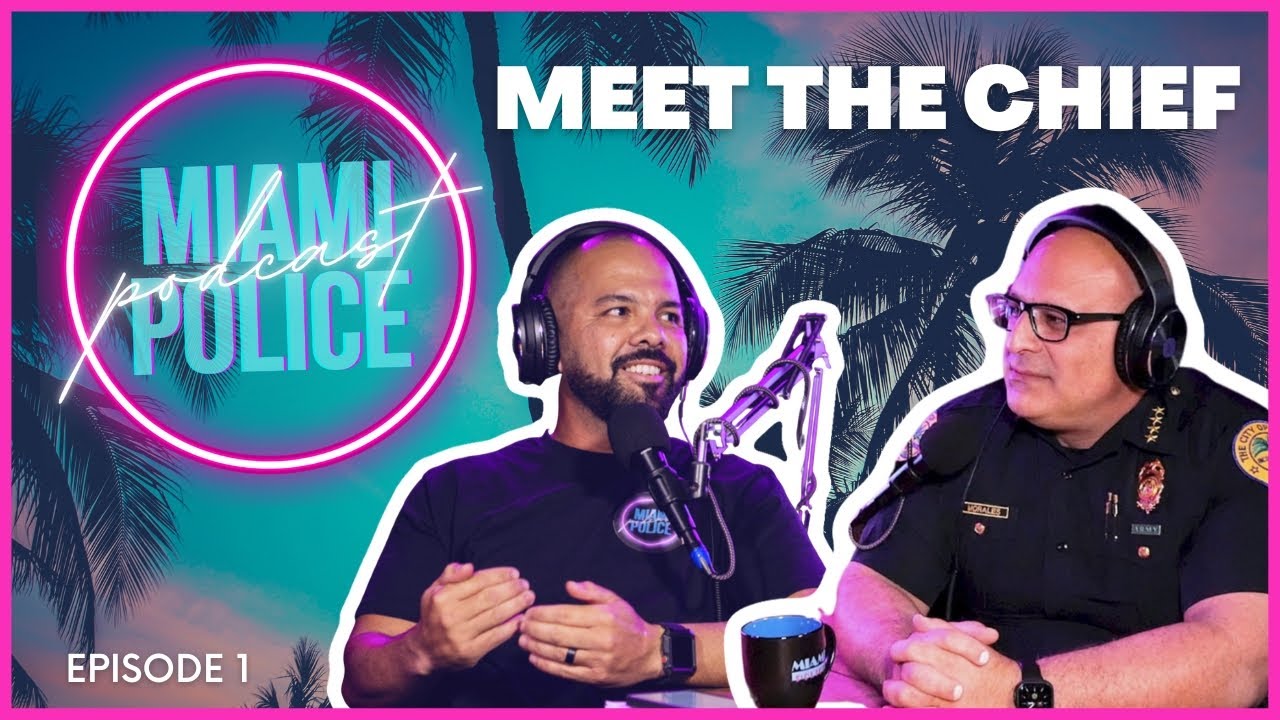 Miami Police Podcast: Meet Chief Morales #1 - YouTube
