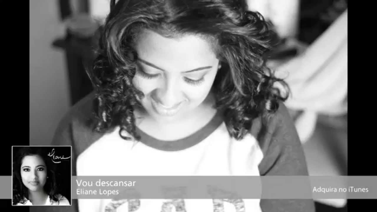 Vou Descansar - Eliane Lopes - YouTube