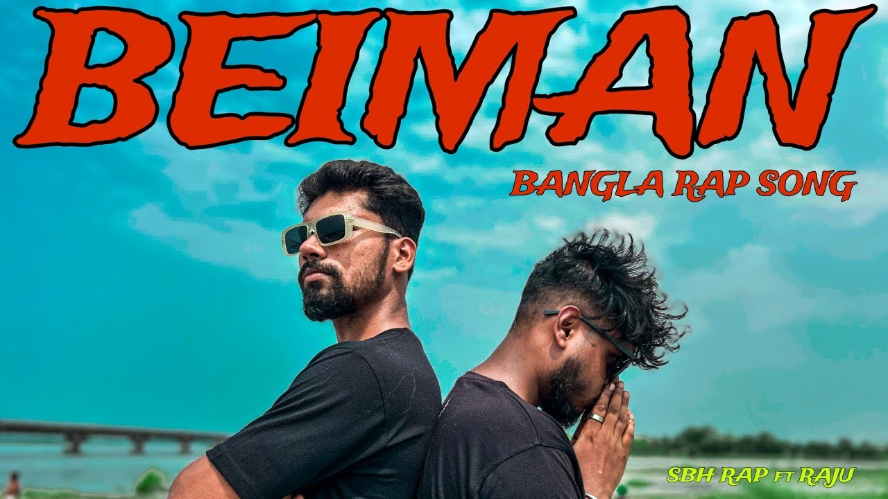 BEIMAN - BANGLA RAP SONG - SBH RAP Ft. RAJU ( OFFICIAL MUSIC VIDEO ...