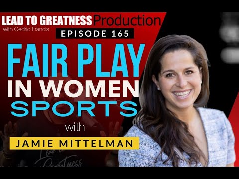 165. Championing Fair Play In Women Sports with Jamie Mittelman ...
