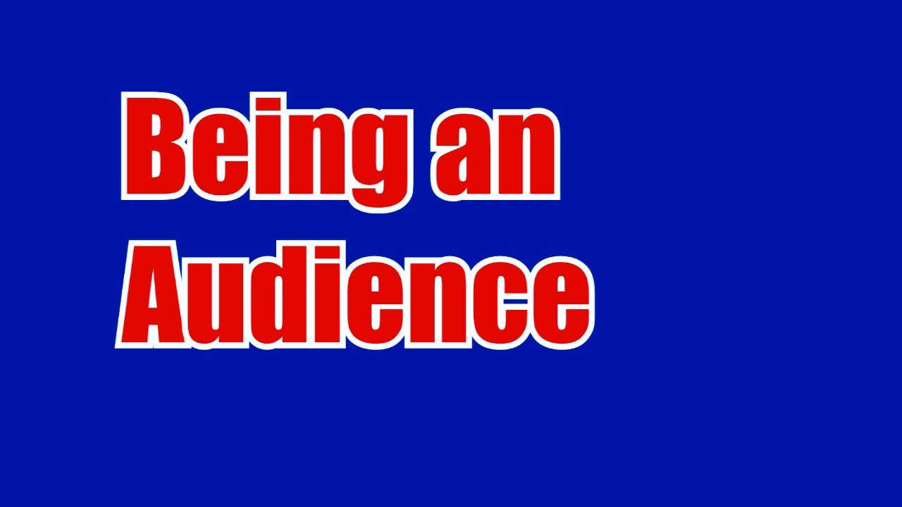 Being a Great Audience - YouTube