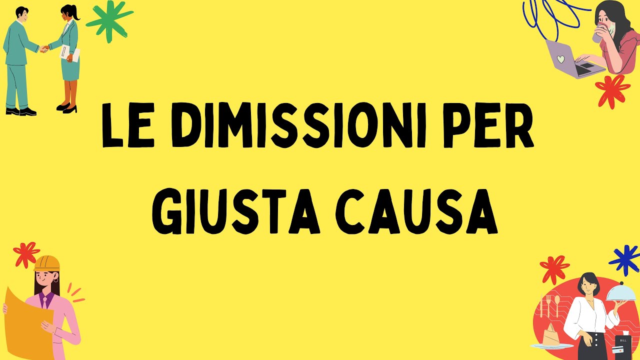 Dimissioni per giusta causa: quando e come darle - YouTube