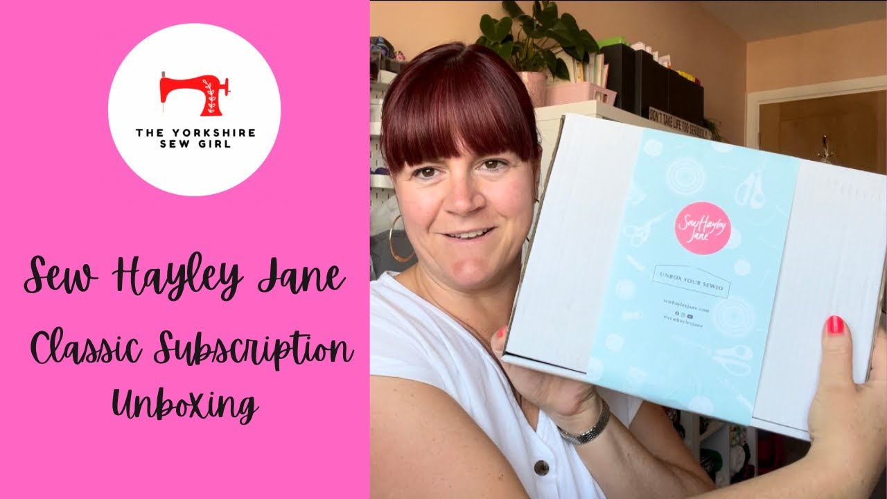 Sew Hayley Jane Classic Subscription Unboxing - YouTube