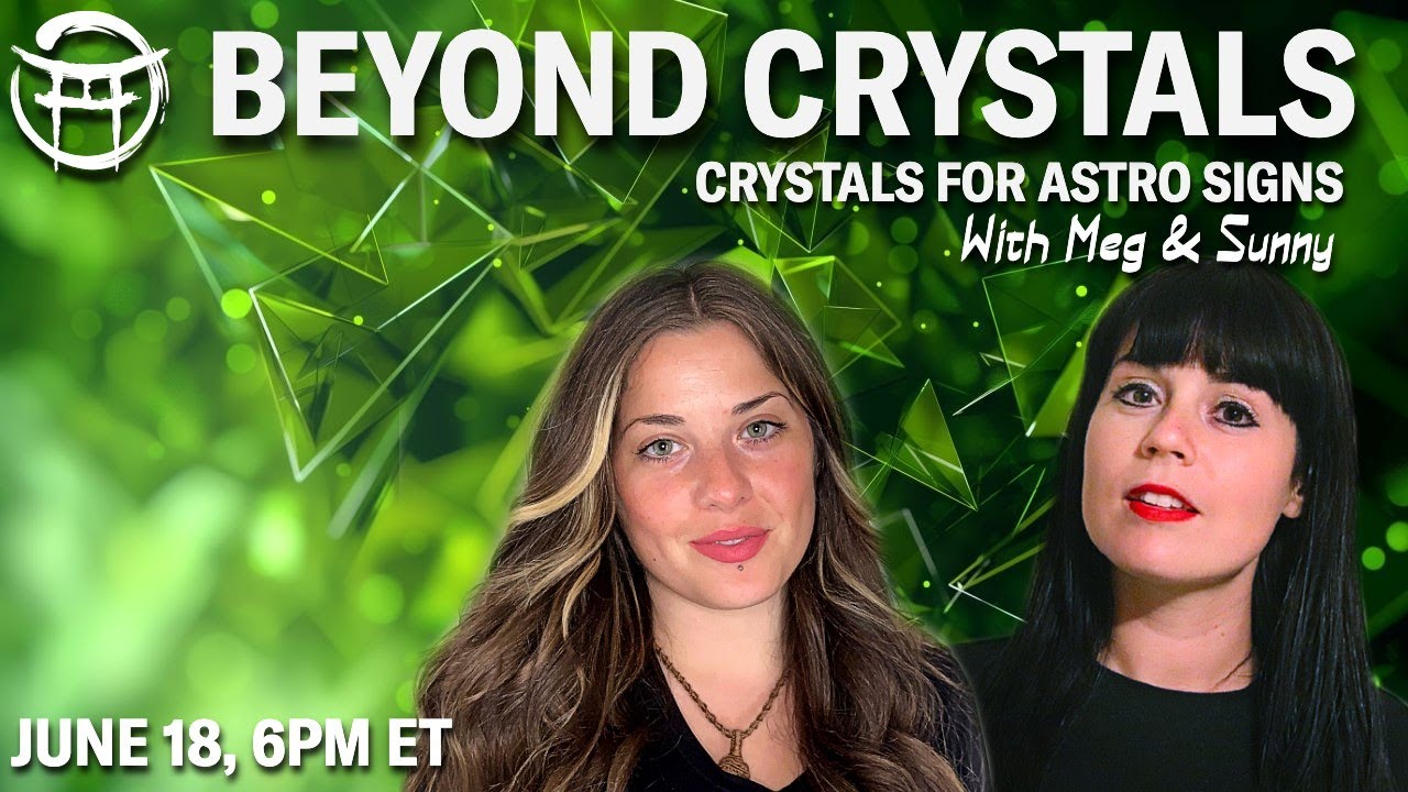 💎 BEYOND CRYSTALS with MEG & SUNNY! - JUNE 18, 2025 - Crystals for the ...