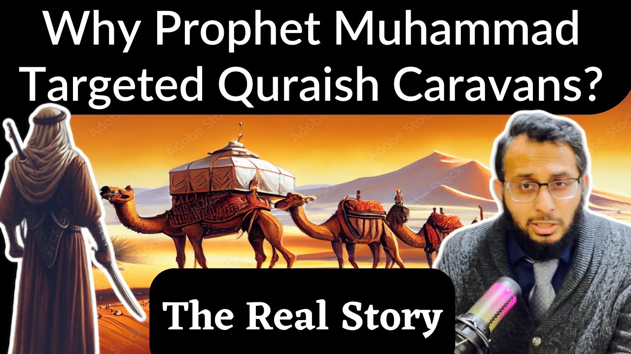 Why Prophet Muhammad ﷺ Targeted Quraish Caravans: The Real Story Behind ...
