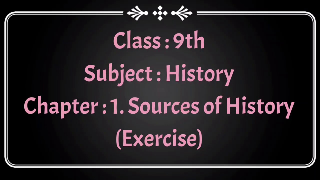 Sources Of History Class 9 Exercise Sources Of History Class 9 sources-of-history-class-9-exercise-sources-of-history-class-9