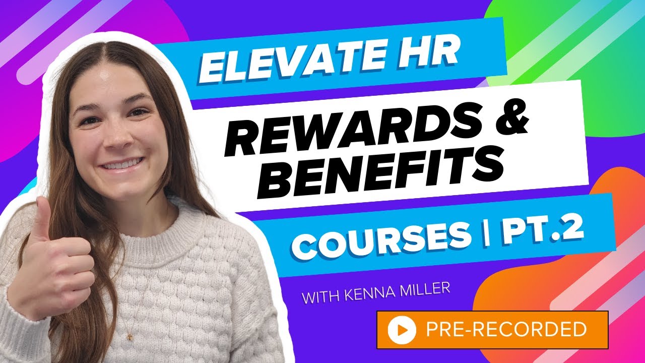 Elevate HR Learning: Designing a Rewards and Benefits Course | Part 2: Organizing the Modules ...