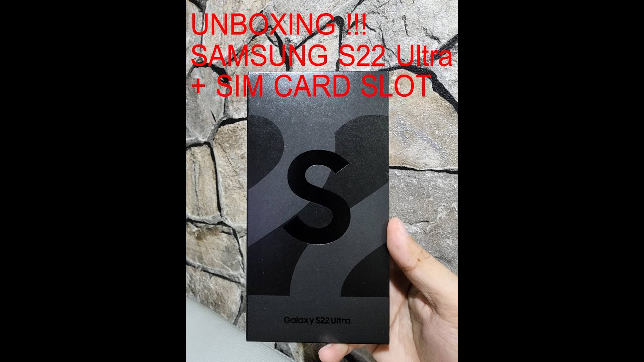 Unbox Samsung Galaxy S22 Ultra & SIM Card Slot จากเว็บ samsung.com มา ...