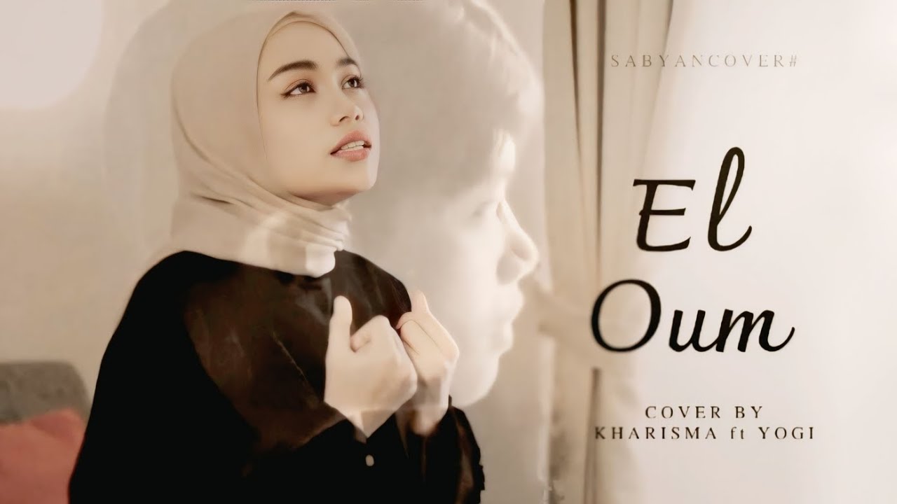 EL OUM COVER BY KHARISMA AYU FEAT AJI PRAYOGI (OFFICIAL MUSIC VIDEO ...