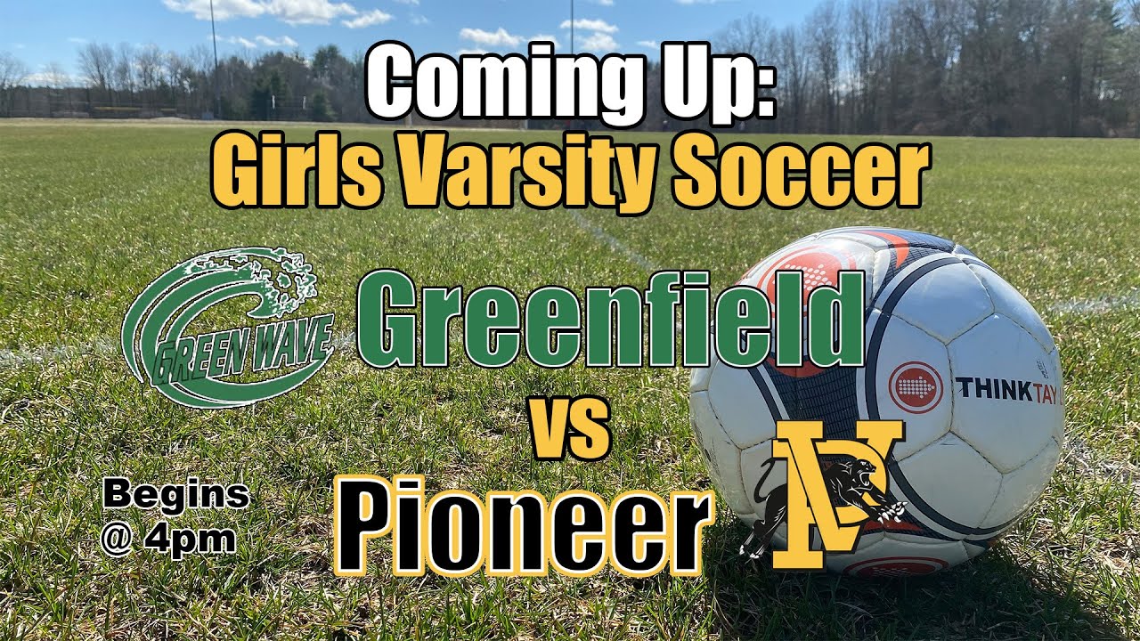 Varsity Girls Soccer: Greenfield vs Pioneer - Oct. 10, 2023 - YouTube