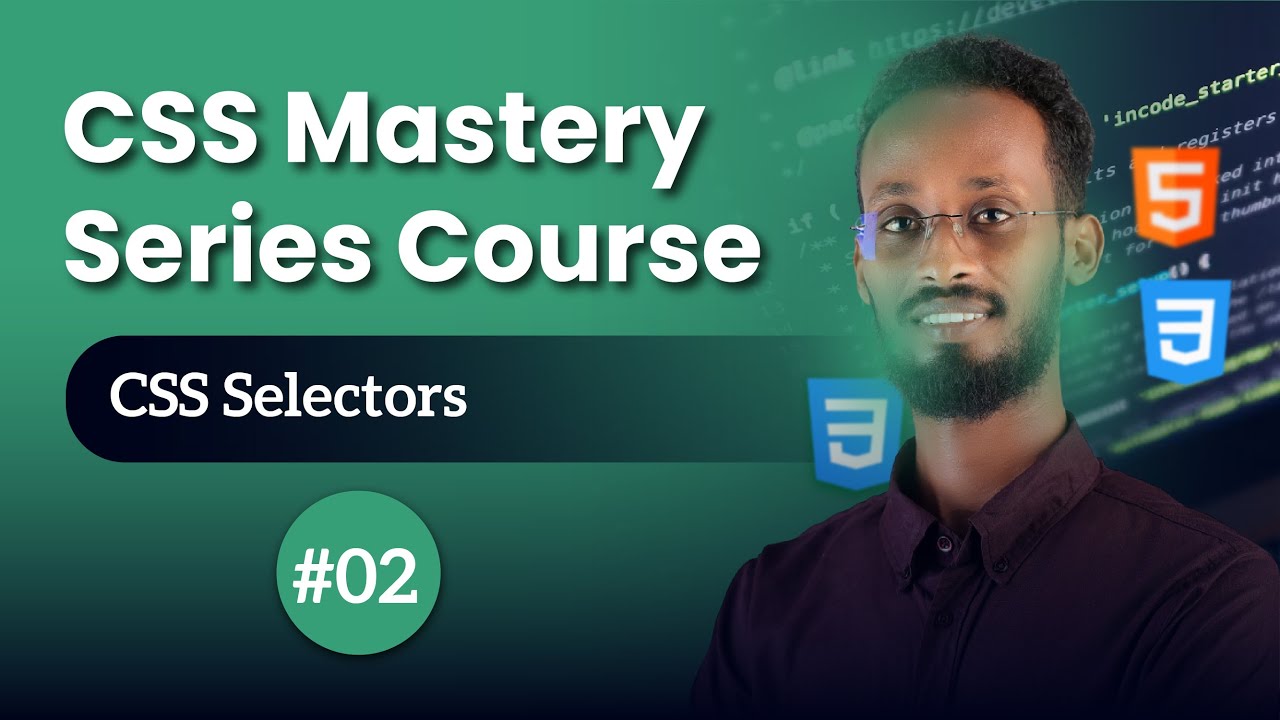 Css Mastery Series Course Css Selectors Af Somali 02 Youtube