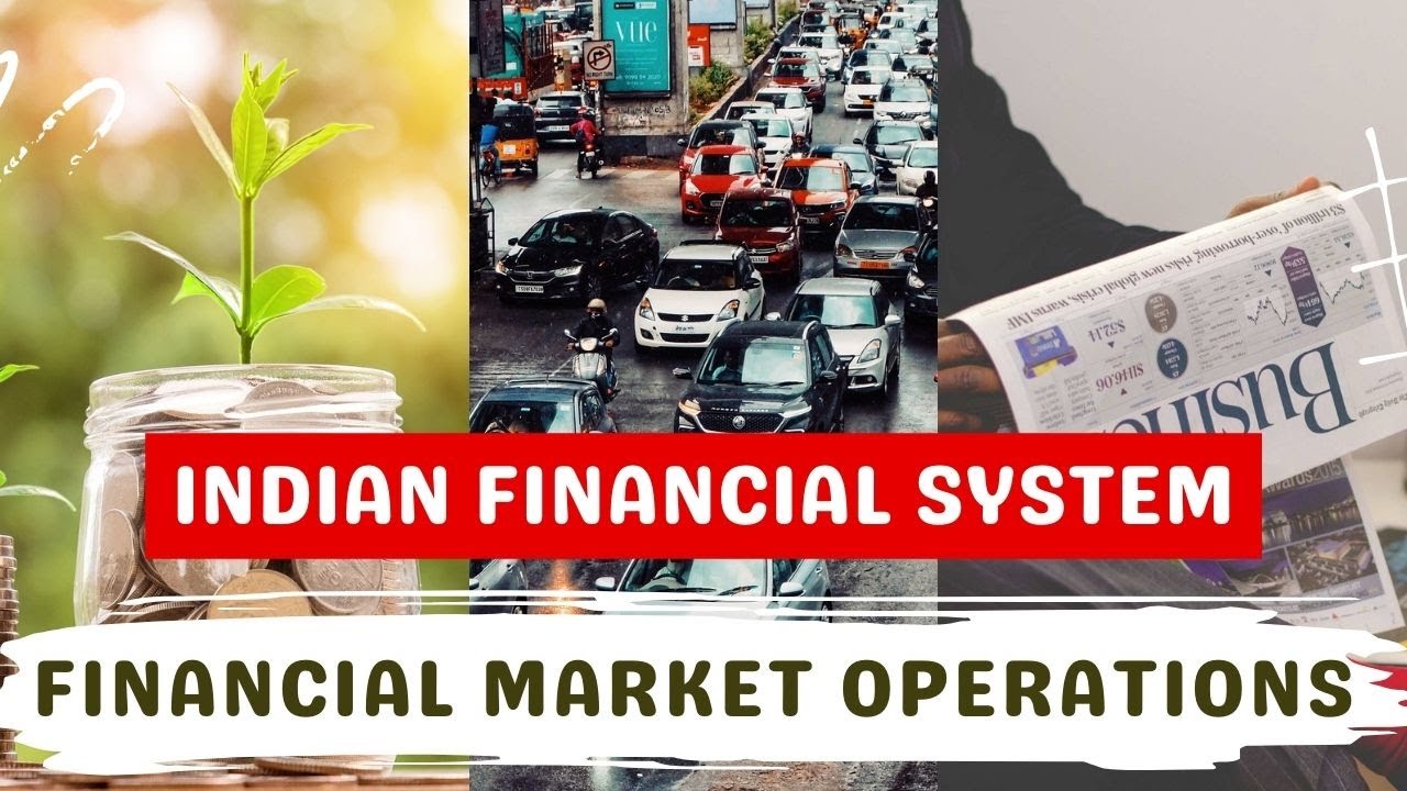INDIAN FINANCIAL SYSTEM | FINANCIAL MARKET OPERATIONS - YouTube