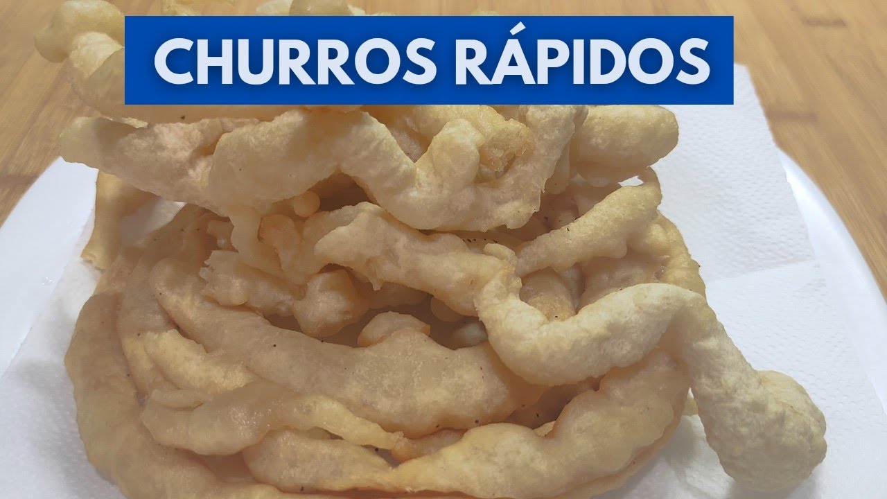 Deléitate en Casa con los Auténticos Churros de Masa Rápida: Receta ...