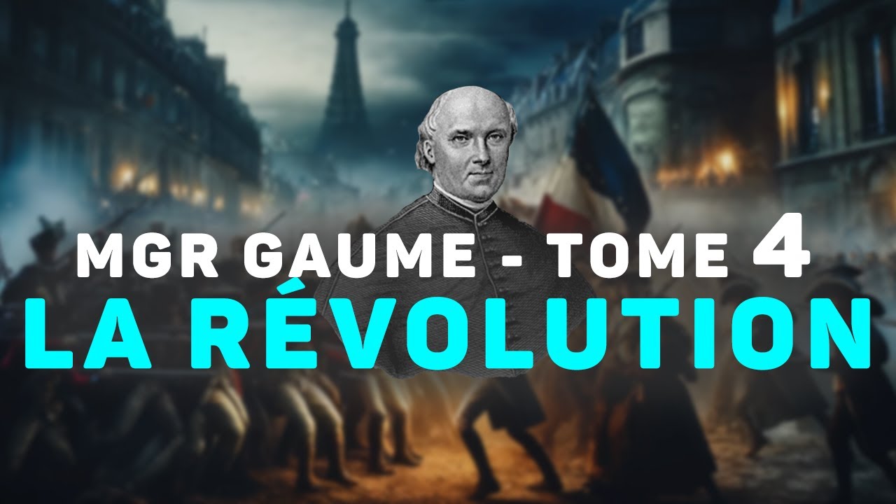 [Livre Audio] : La Révolution Mgr Gaume - 1877 - Tome 4 - YouTube