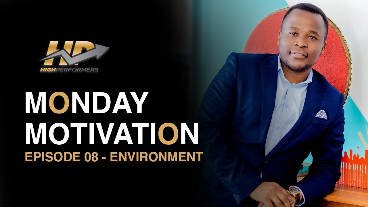 Your Environment Impacts Your Success - Monday Motivation | Episode 8 ...
