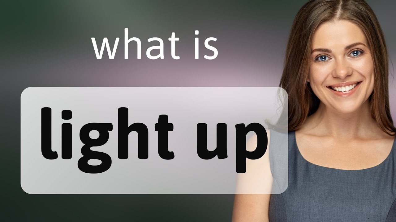 "Light Up": Understanding Its Many Uses! - YouTube
