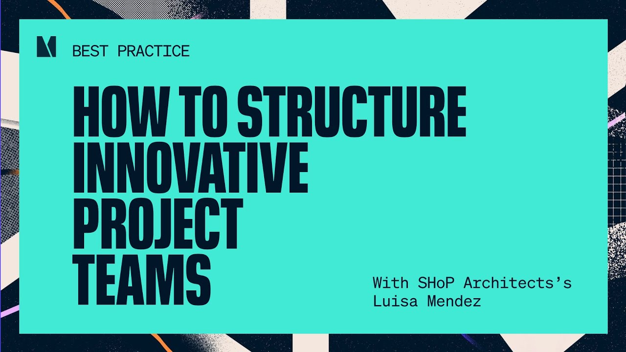 How to structure innovative project teams (w/ Luisa Mendez, Senior ...
