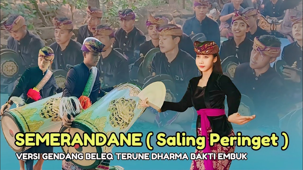 SEMERANDANE VERSI GENDANG BELEQ TERUNE DHARMA BAKTI EMBUK FEAT JANGGER ...