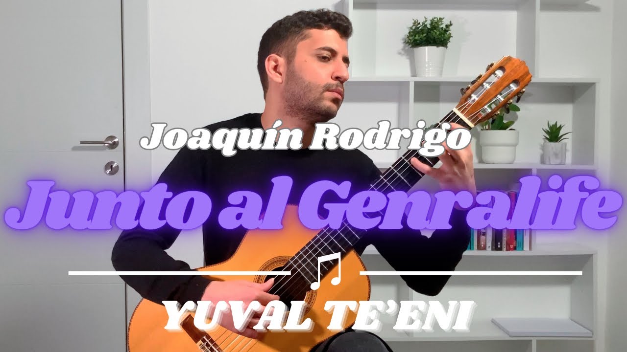 J. Rodrigo: Junto al Generalife Played by Yuval Te’eni - YouTube