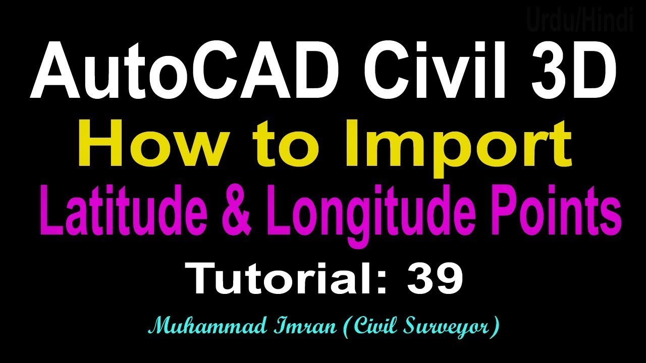 How To Import Points In Latitude And Longitude Format In AutoCAD Civil How To Import Points In Latitude And Longitude Format In AutoCAD Civil