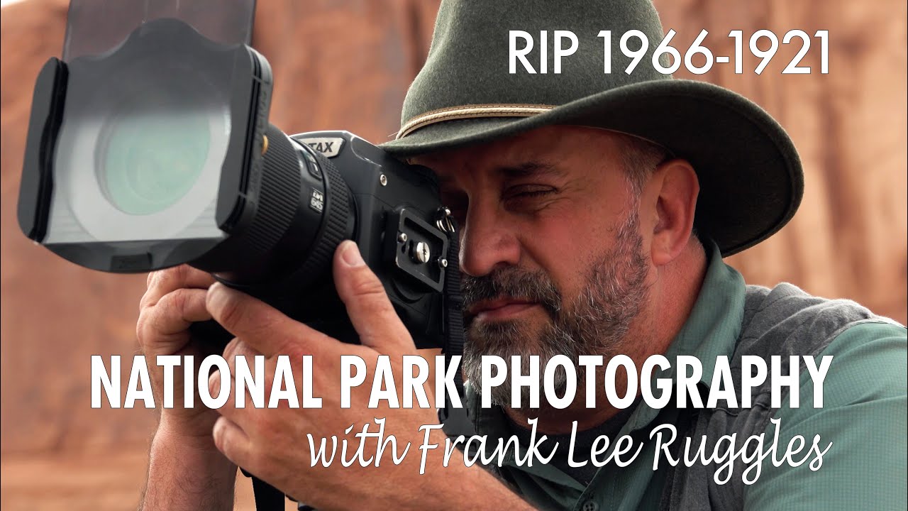 Frank Lee Ruggles National Park Photography Tips ~ In Memory of Frank ...