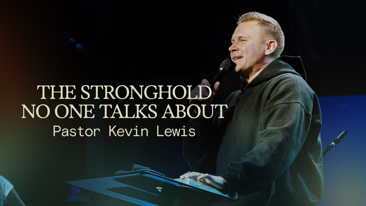 THE STRONGHOLD NO ONE TALKS ABOUT | Pastor Kevin Lewis - YouTube