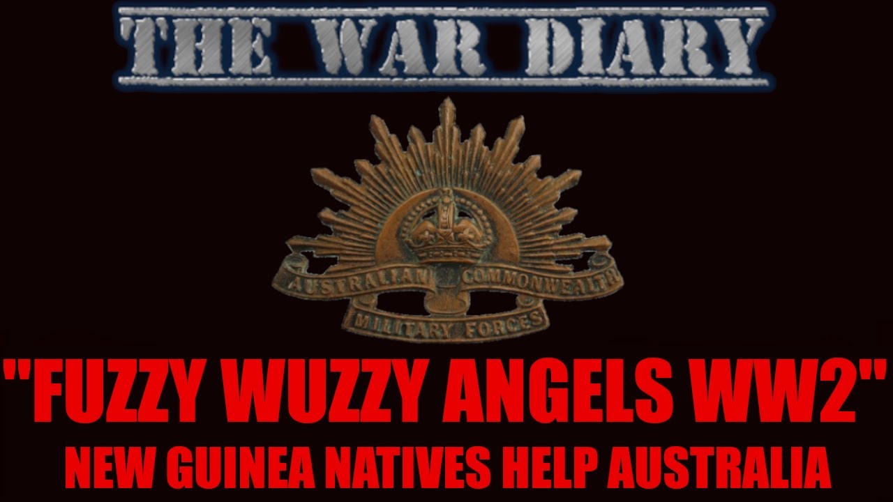 Fuzzy Wuzzy Angels: WW2 New Guinea Natives Help Australian Soldiers ...