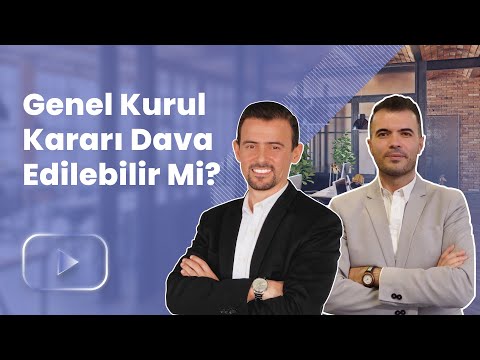Genel Kurul Kararı Dava Edilebilir Mi?