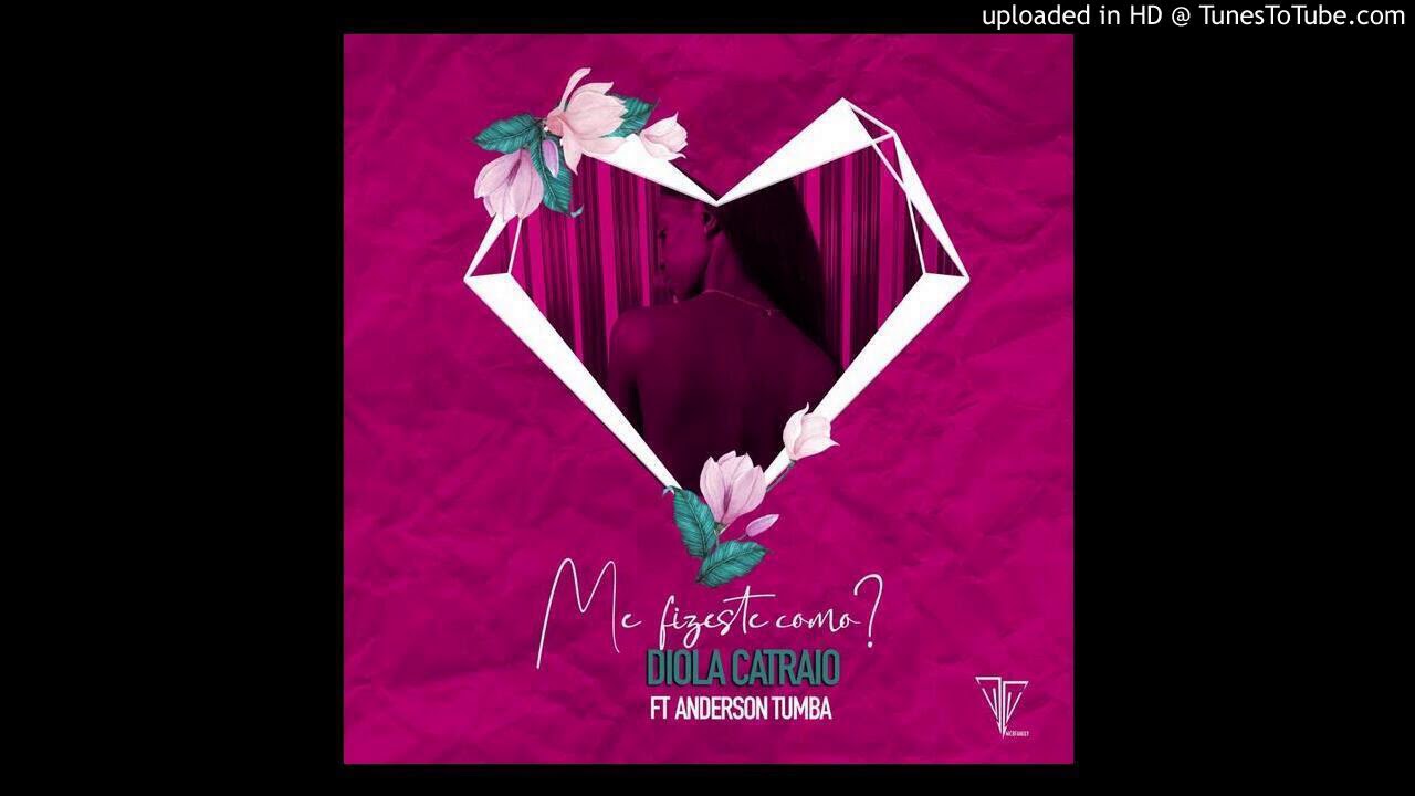 Diola Catraio Feat. Anderson Tumba - Me Fizeste Como? (Kizomba) (Áudio 2020) - YouTube