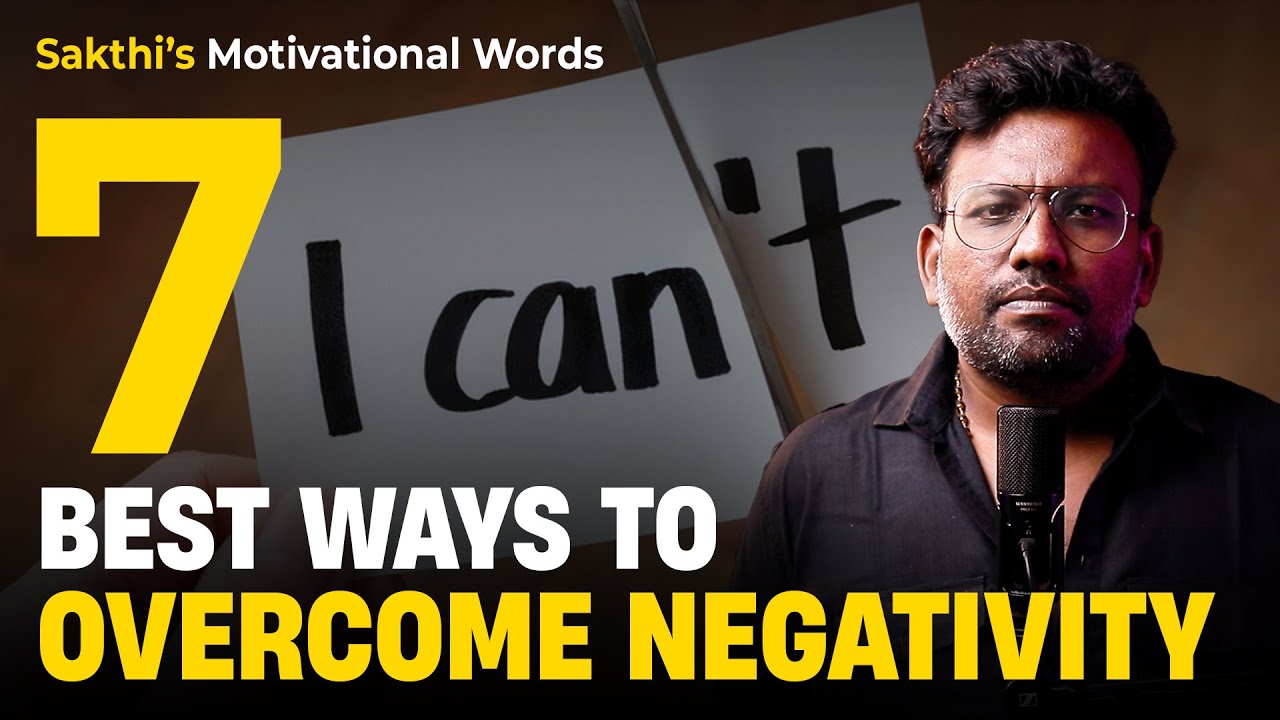 7 Best Ways to Overcome Negativity| Handle Negativity| Sakthi Anna’s ...
