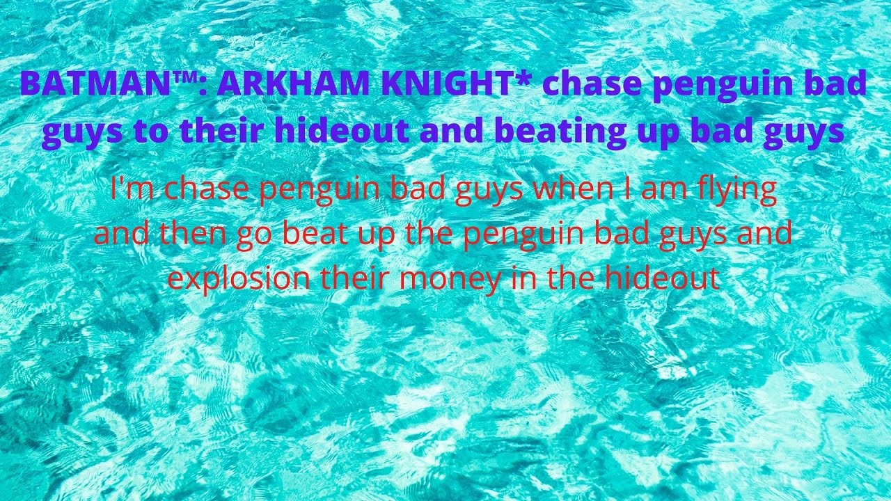 BATMAN™: ARKHAM KNIGHT* chase penguin bad guys to their hideout and ...